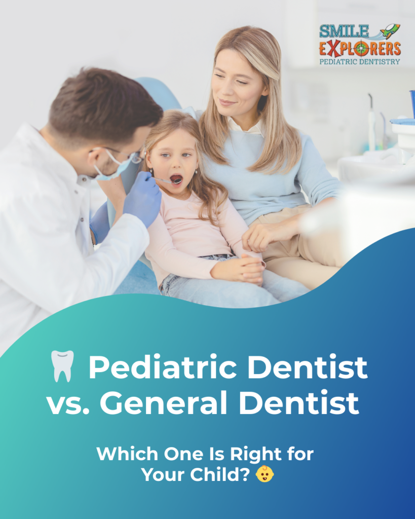 Pediatric or General Dentist-Choosing the Right Care for Your Child